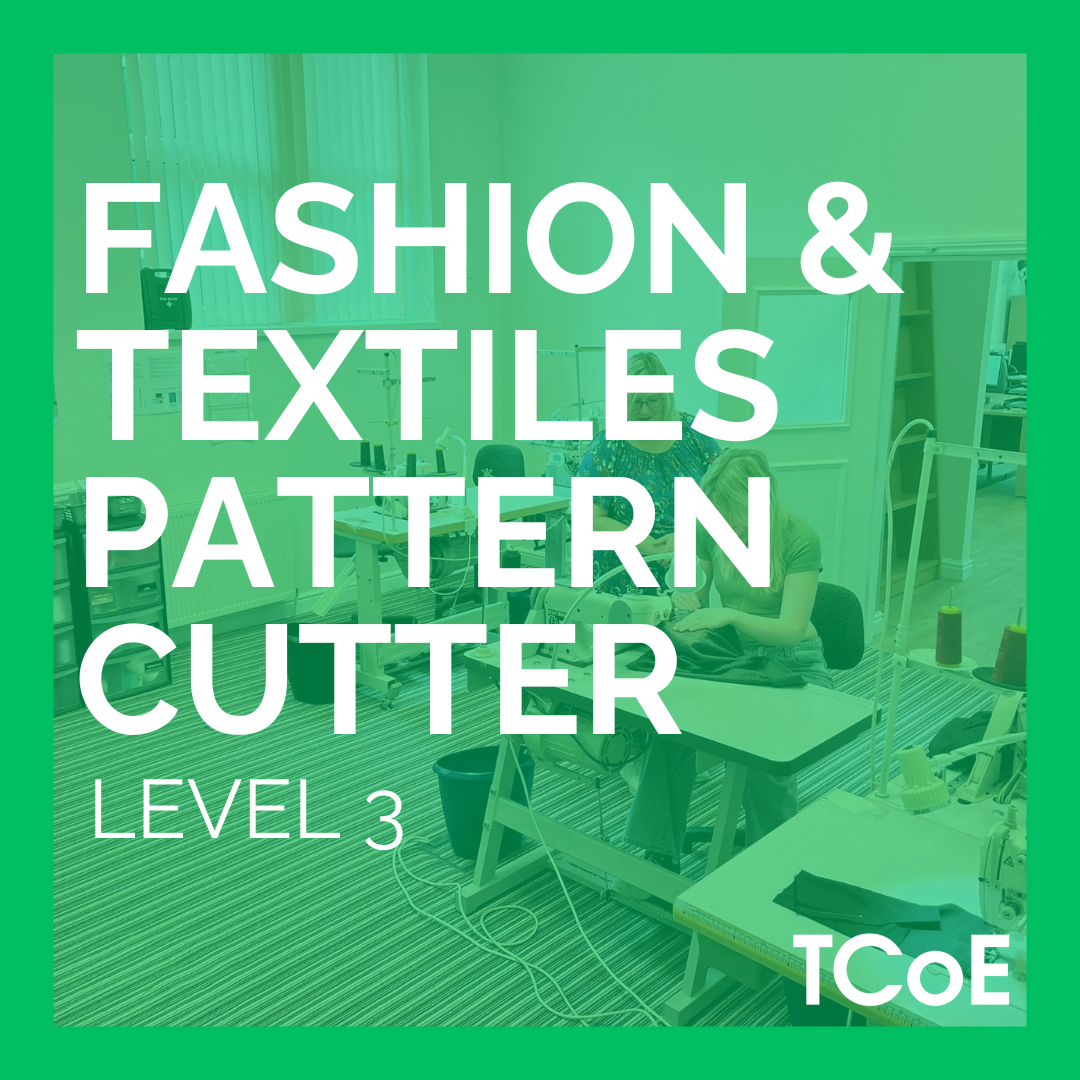FASHION & TEXTILE APPRENTICESHIPS – TCoE